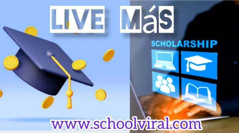 Live Más Scholarship 2025/2026: Expert Insight - Schoolviral